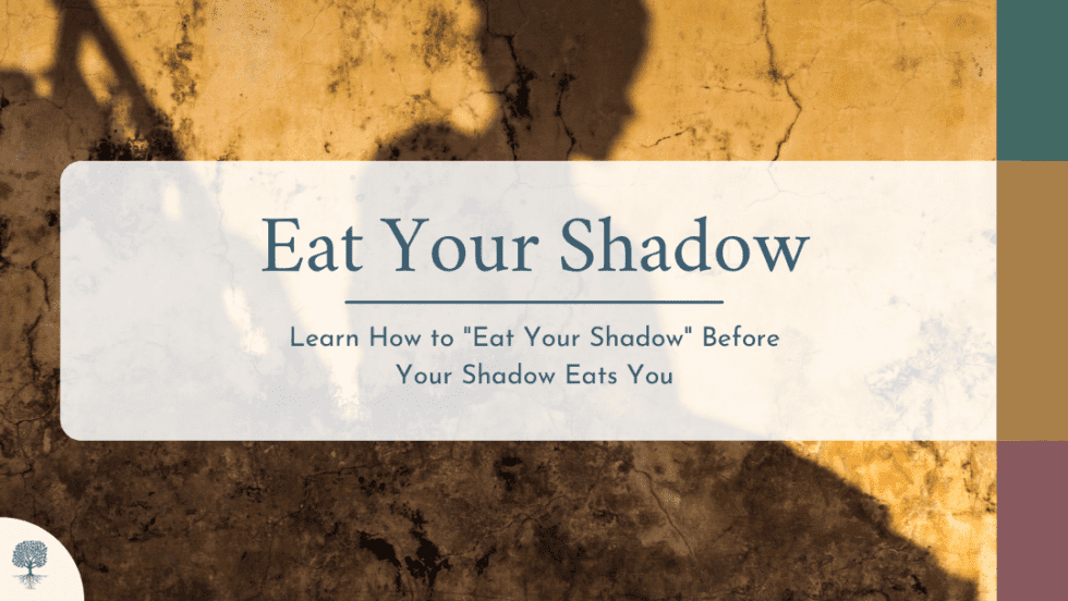 How to Eat Your Shadow, Before Your Shadow Eats You